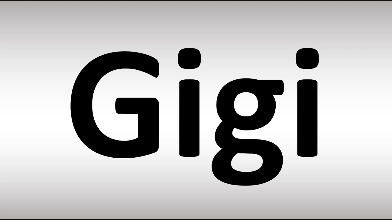 How to Pronounce Gigi - YouTube