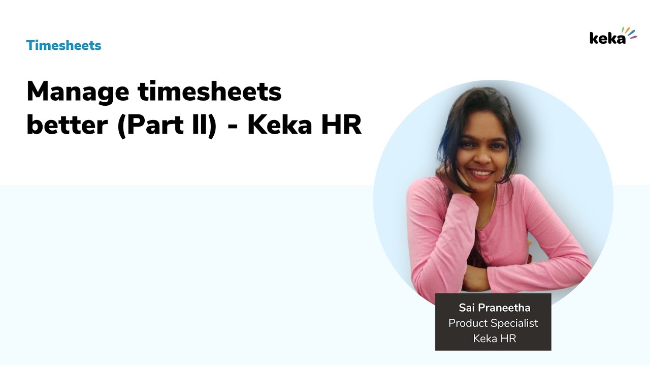 Manage timesheets better (Part ll) l Keka HR - YouTube