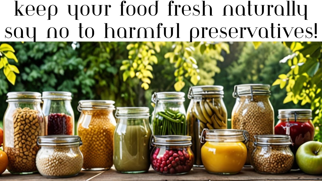 Keep Your Food Fresh NATURALLY | Say NO to Harmful Preservatives! - YouTube