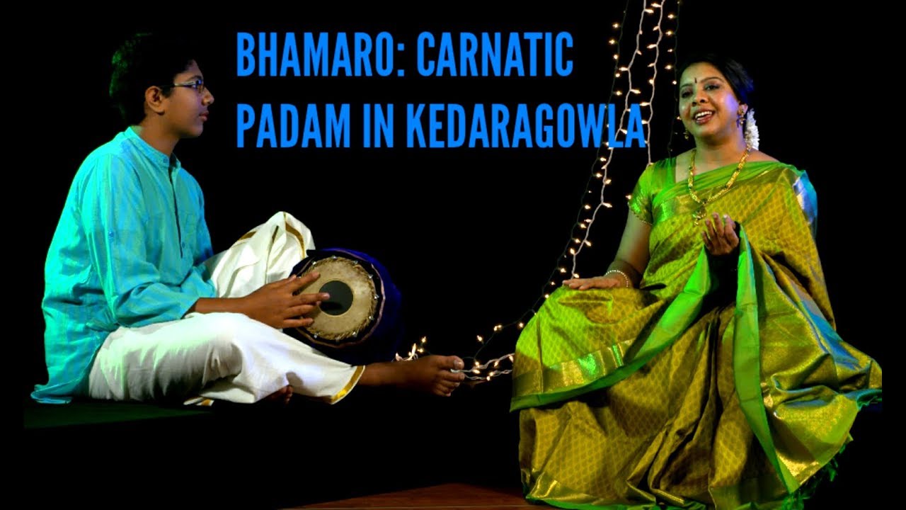 Bhamaro: Carnatic Padam in Kedaragowla - YouTube