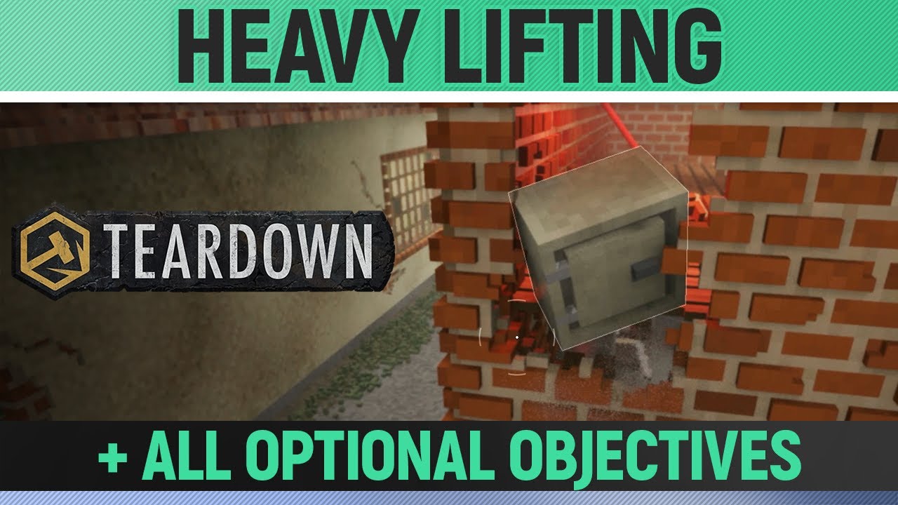 Teardown - Heavy Lifting - Mission Solution + All Optional Objectives ...