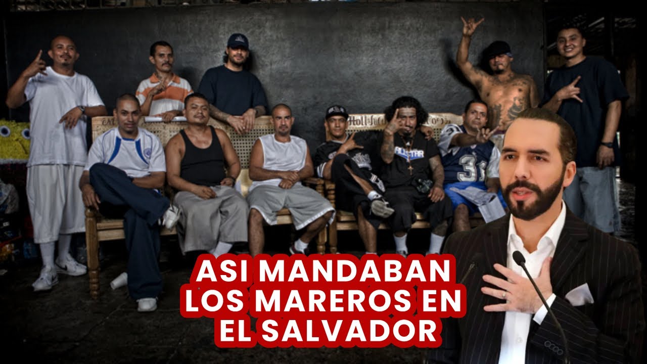 Así mandaban los maréros en El Salvador antes de la llegada de Nayib ...