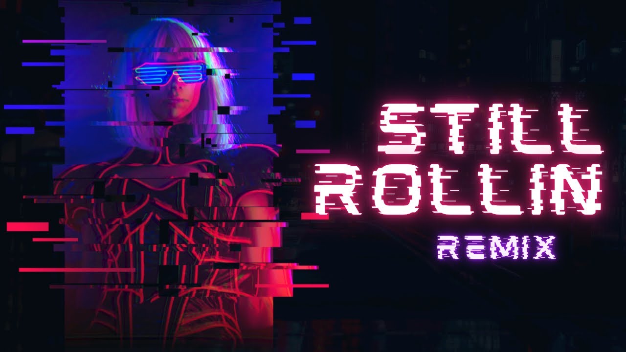 STILL ROLLIN REMIX (SLOWED) - YouTube