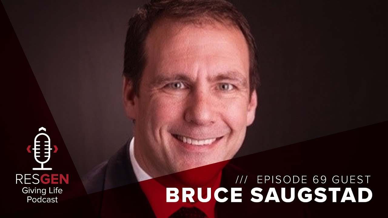 RESGEN Giving Life Podcast: Ep.69 Bruce Saugstad - YouTube