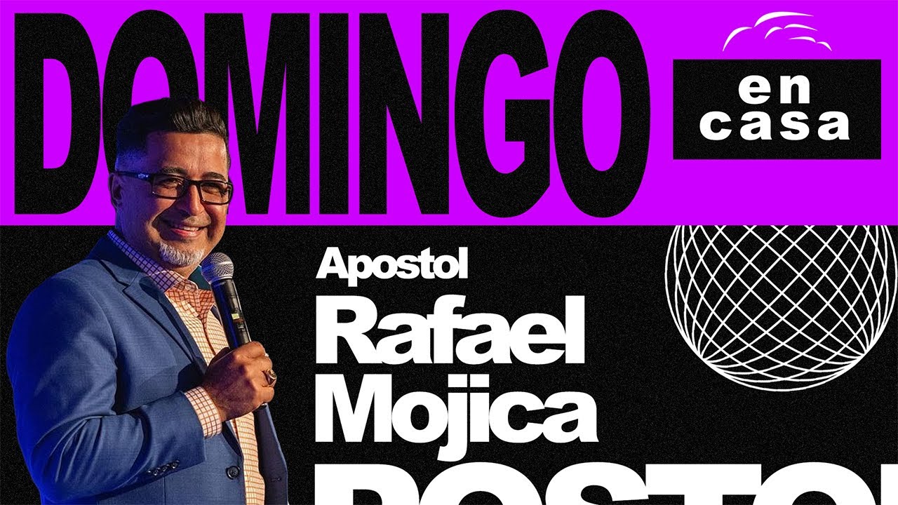 Domingo 13 Agosto - Apóstol Rafael Mojica - YouTube