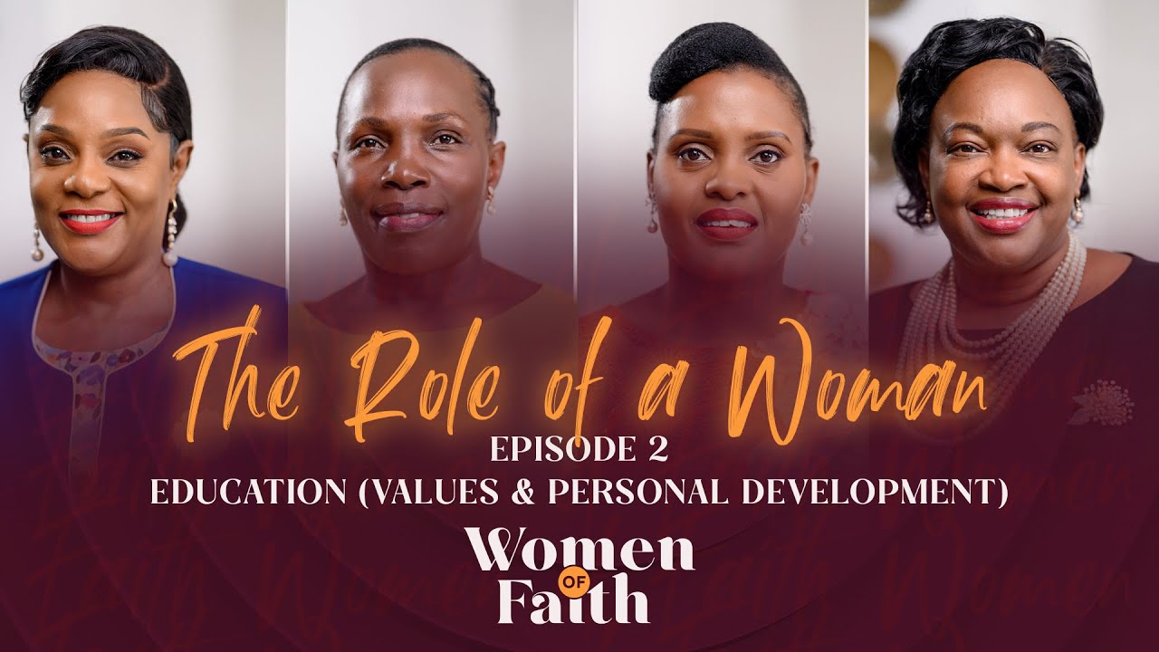 Women of Faith Show Ep 2 — The Role Of a Woman: Education (Values and ...