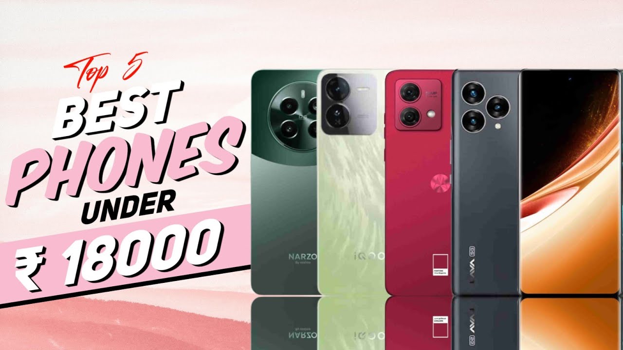 Top 5 Best 5g Smartphones Under 18000 In April 2024 | Best Camera Phone ...