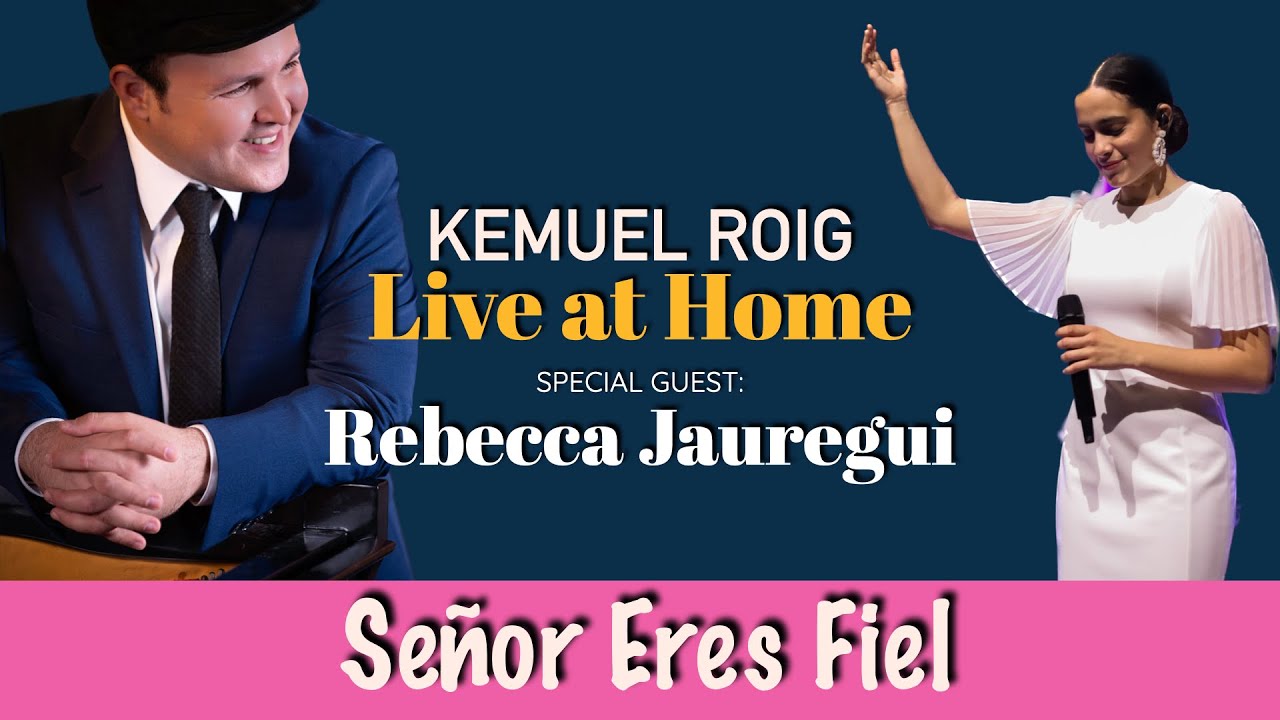 Senor Eres Fiel - Kemuel Roig "Live at Home" Feat. Rebecca Jauregui ...