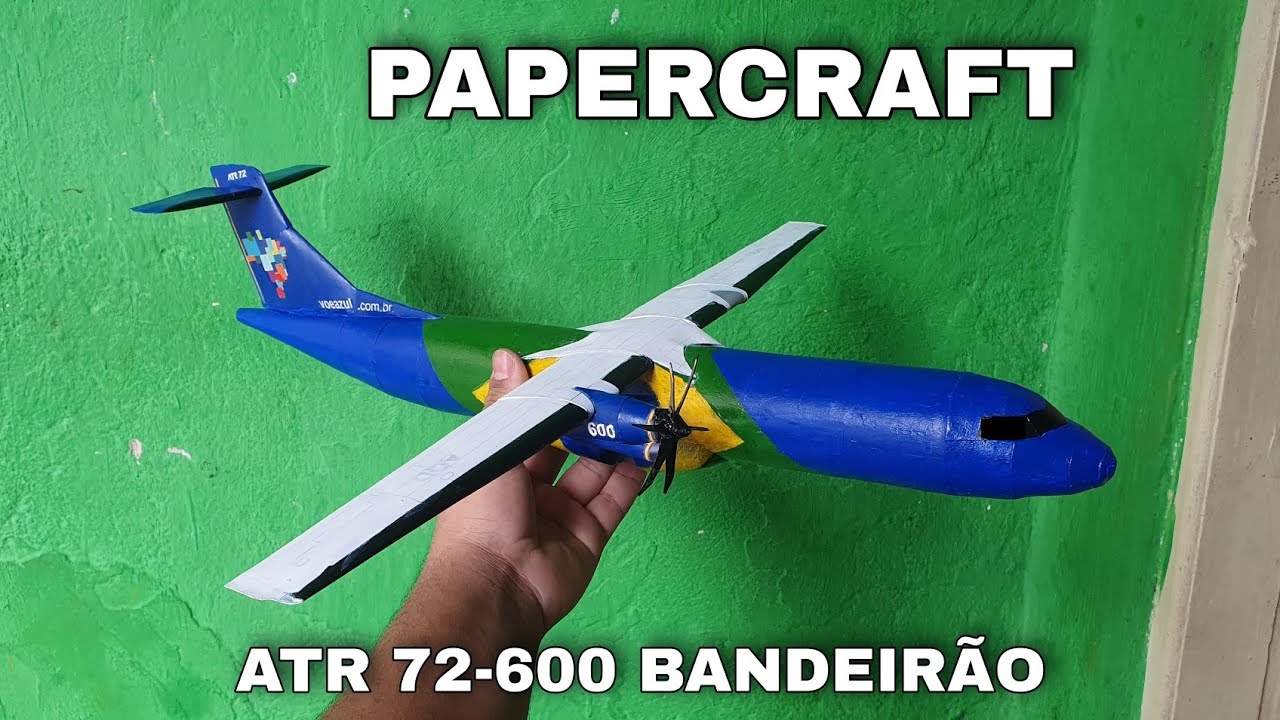 PAPERCRAFT ATR 72-600 AZUL BANDEIRÃO 🇧🇷 - YouTube