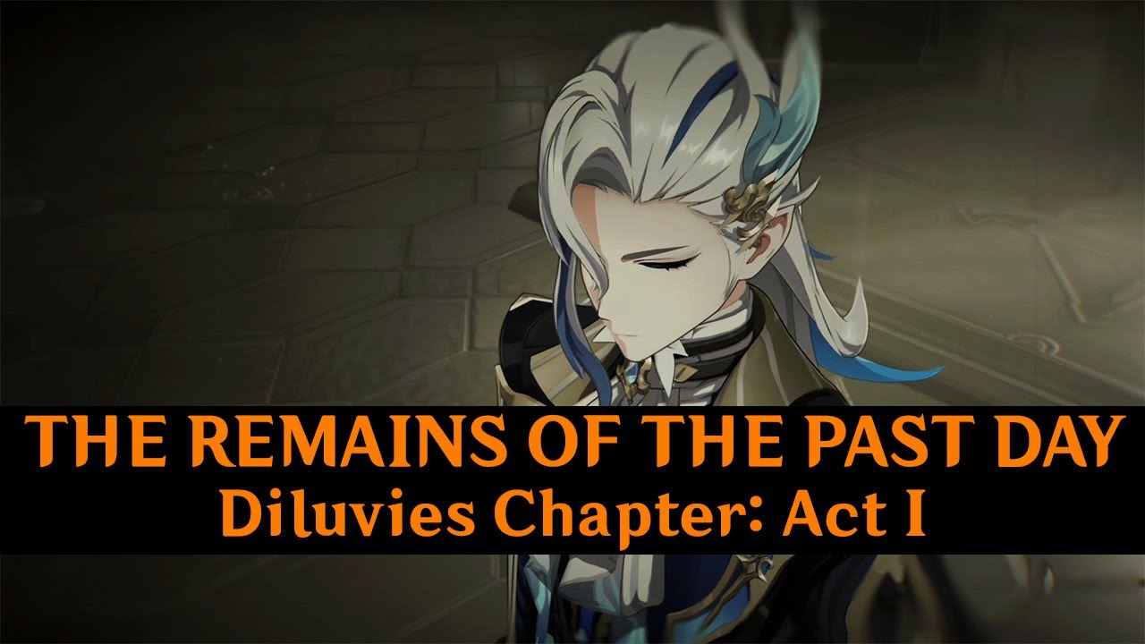 ''The Remains of The Past Day'' - Diluvies Chapter: Act I (Genshin ...