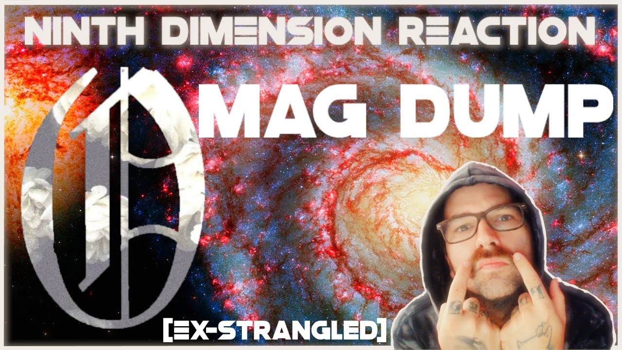 EX STRANGLED?!?!? Orphan-Mag Dump[9th Dimension Reaction] - YouTube