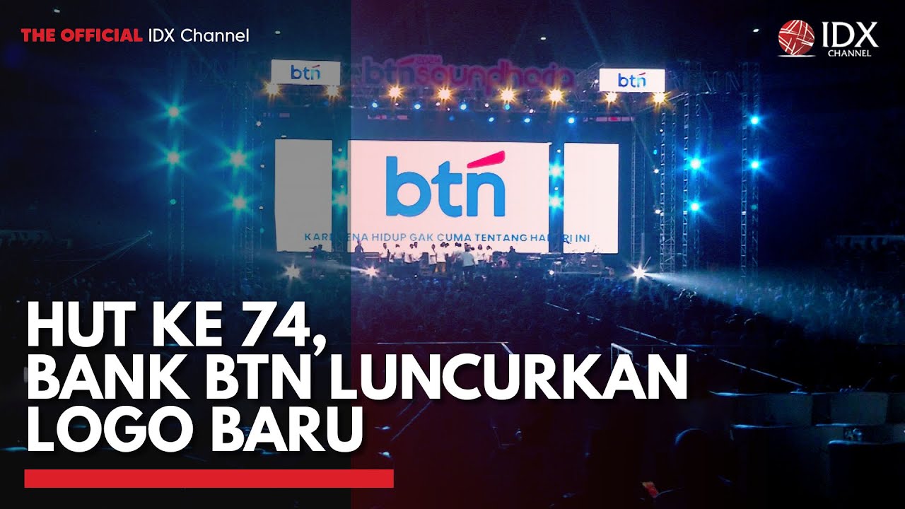 HUT ke 74, Bank BTN Luncurkan Logo Baru | IDX CHANNEL - YouTube