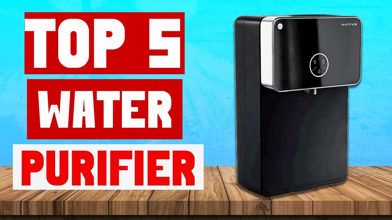 Get the Cleanest and Purest Water with these 5 Must-Have Purifiers ...