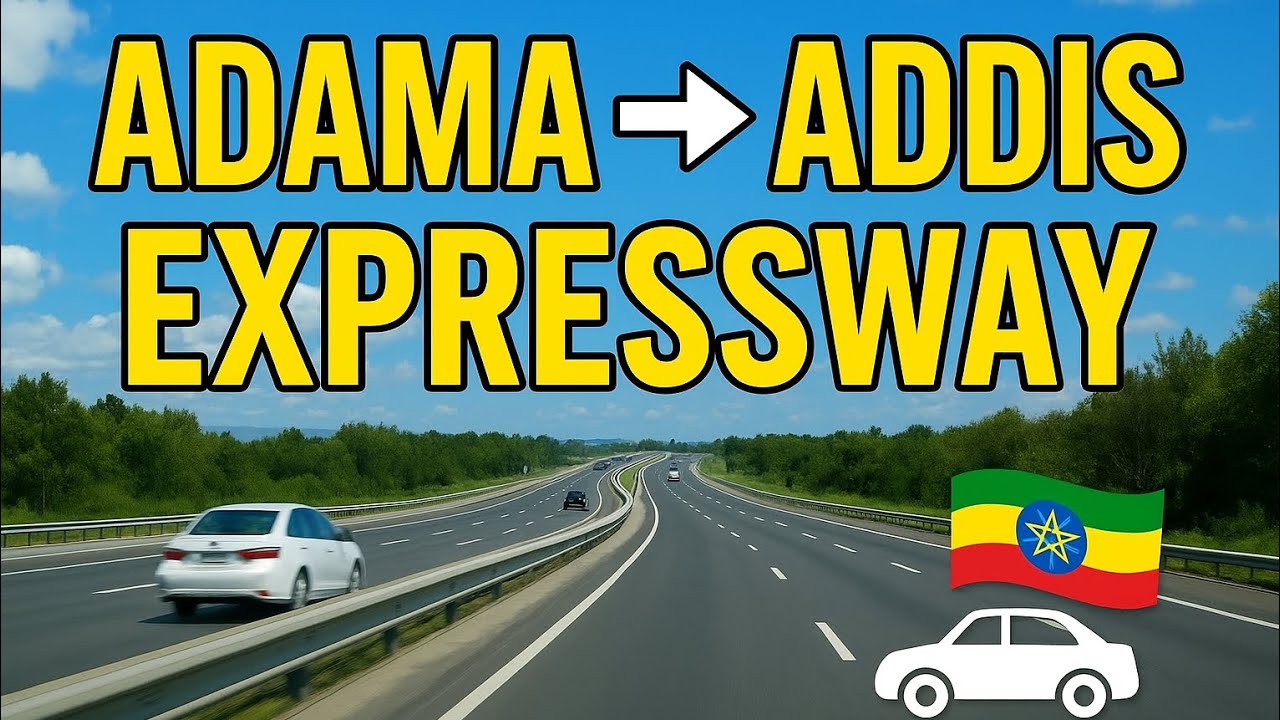 ፈጣን መንገድ /Driving From Adama to Addis Ababa on the Expressway ...