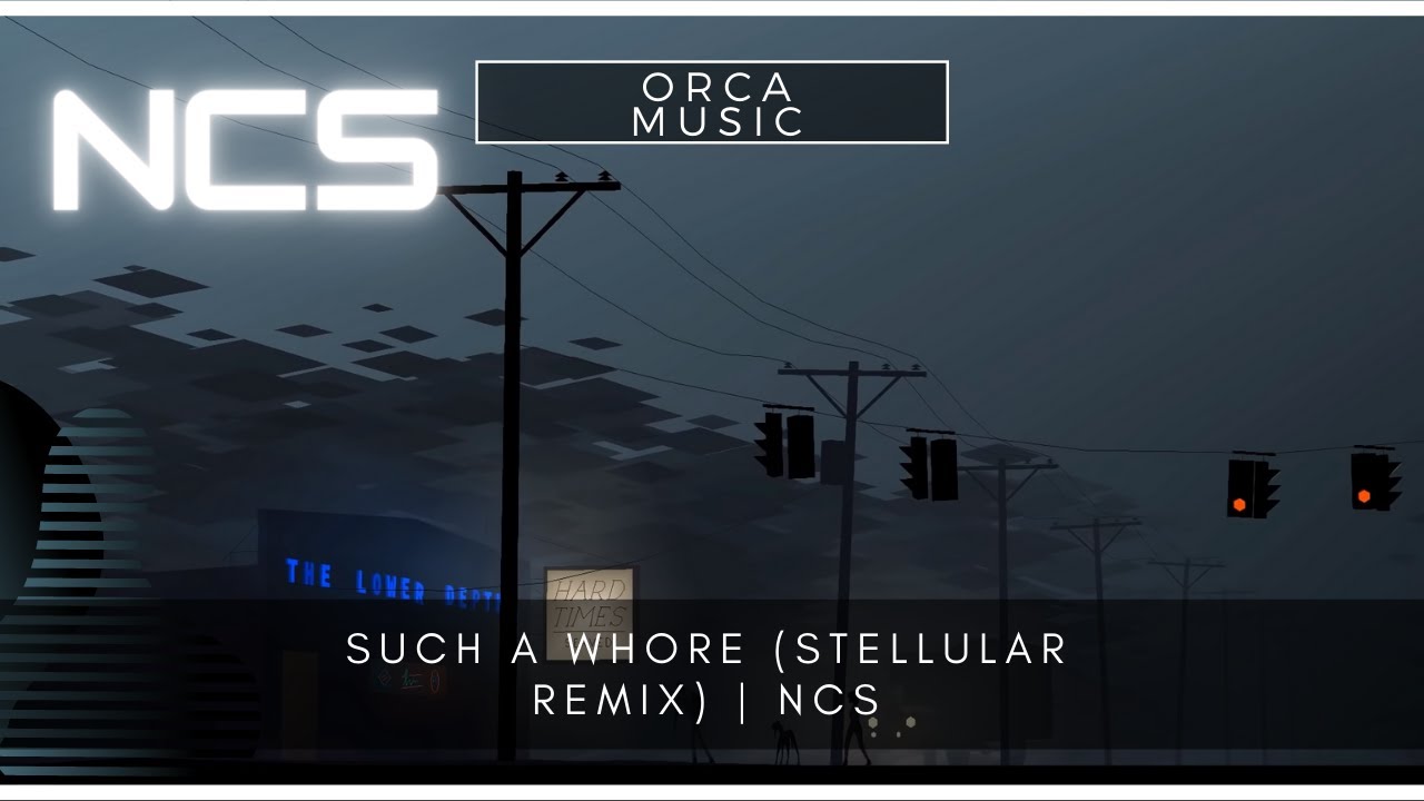 Such a Whore (Stellular Remix) | NCS - YouTube