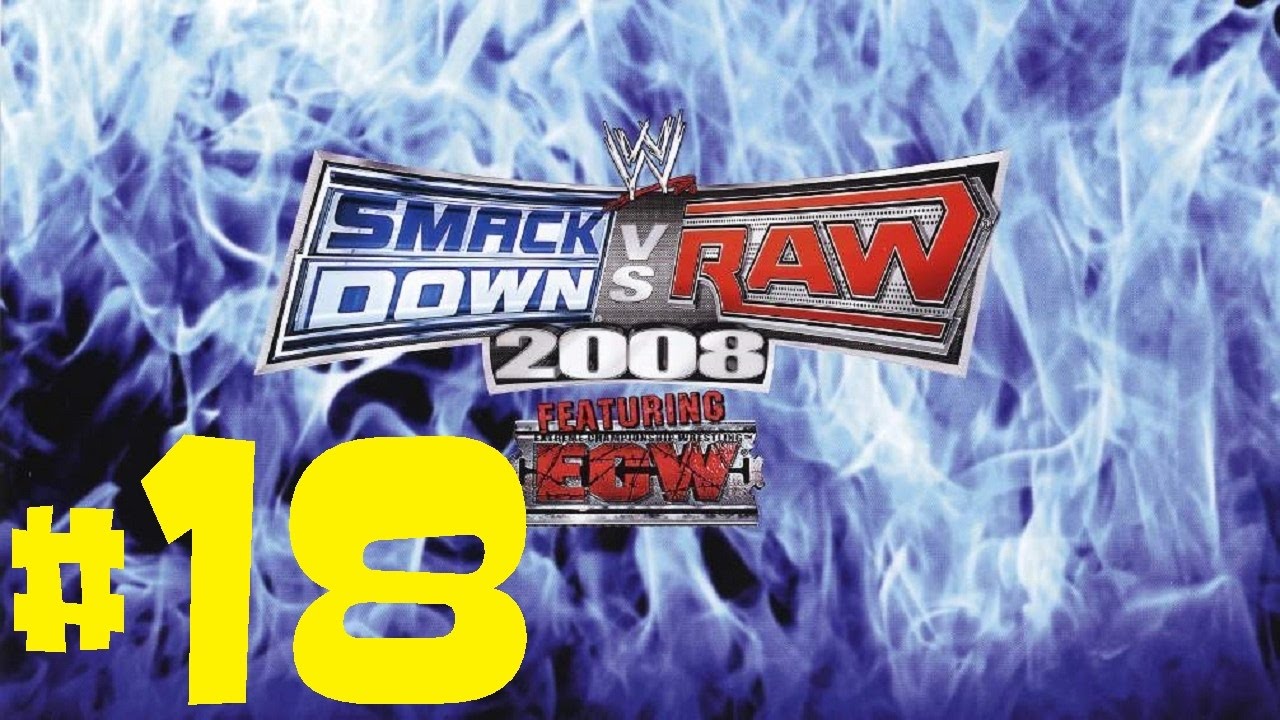 RAW VS ECW - WWE Smackdown VS Raw 2008 Season Mode Playthrough Ep. 18 ...