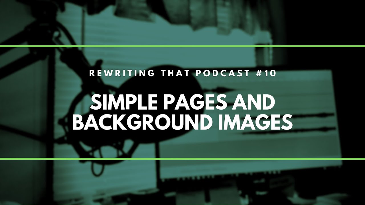Session 10: Adding background images to some of our more simple pages ...