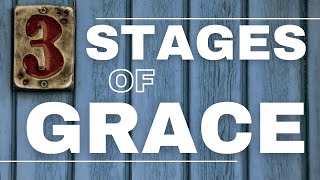 Understanding the Three Stages of Grace | Doovi