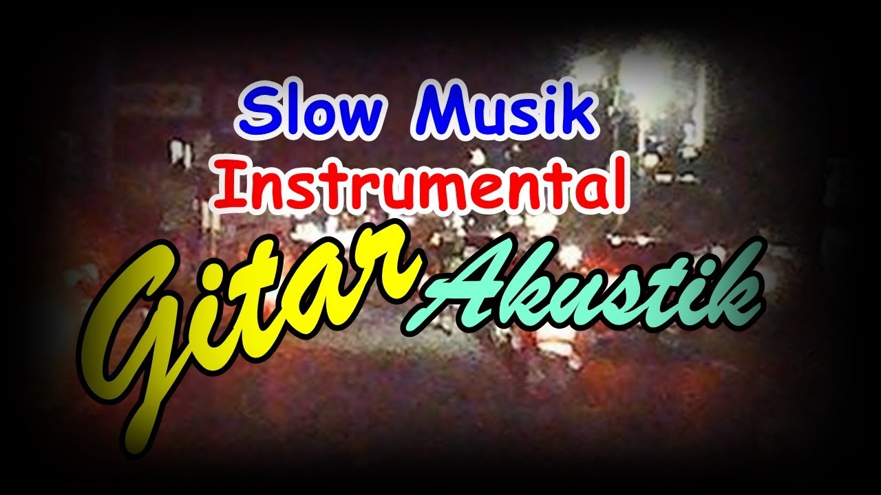 Slow Musik Instrumental Gitar Akustik - YouTube