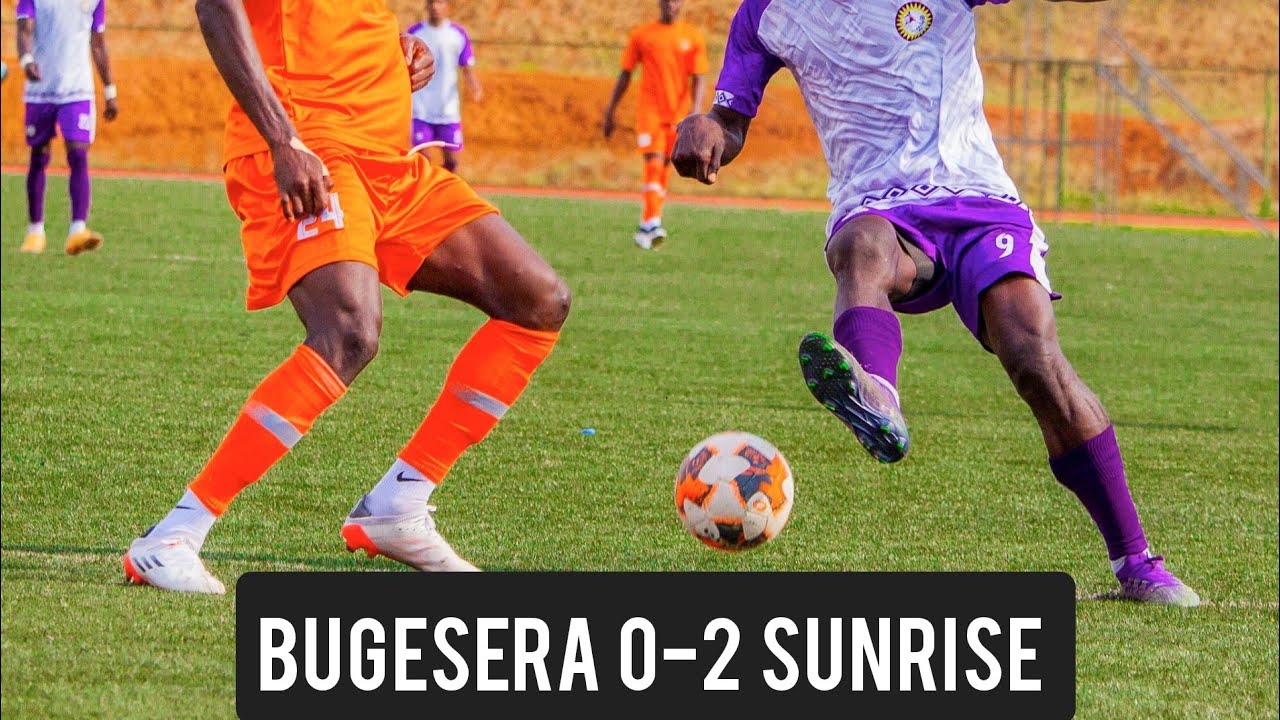 Bugesera fc 0-2 Sunrise / #bugesera ikomeje kujyahabi / #rwanda /# ...