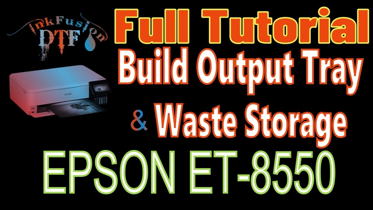 Epson ET-8550 Custom Tray & Waste Storage Build {Full Tutorial} - YouTube