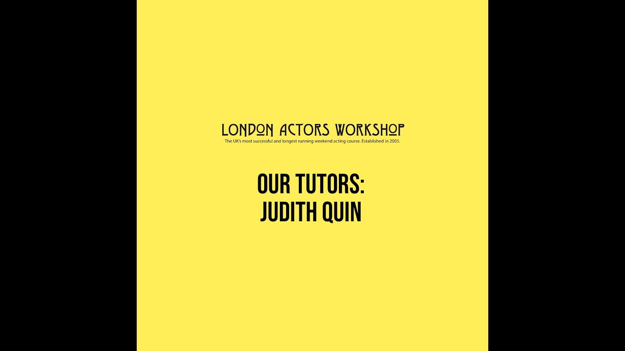 London Actors Workshop: Our Tutors - Judith Quin - YouTube