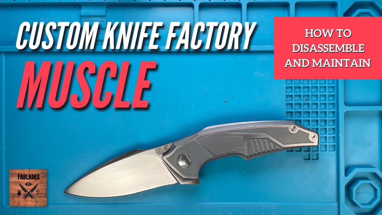 How to Maintain and Disassemble the Custom Knife Factory Muscle ...
