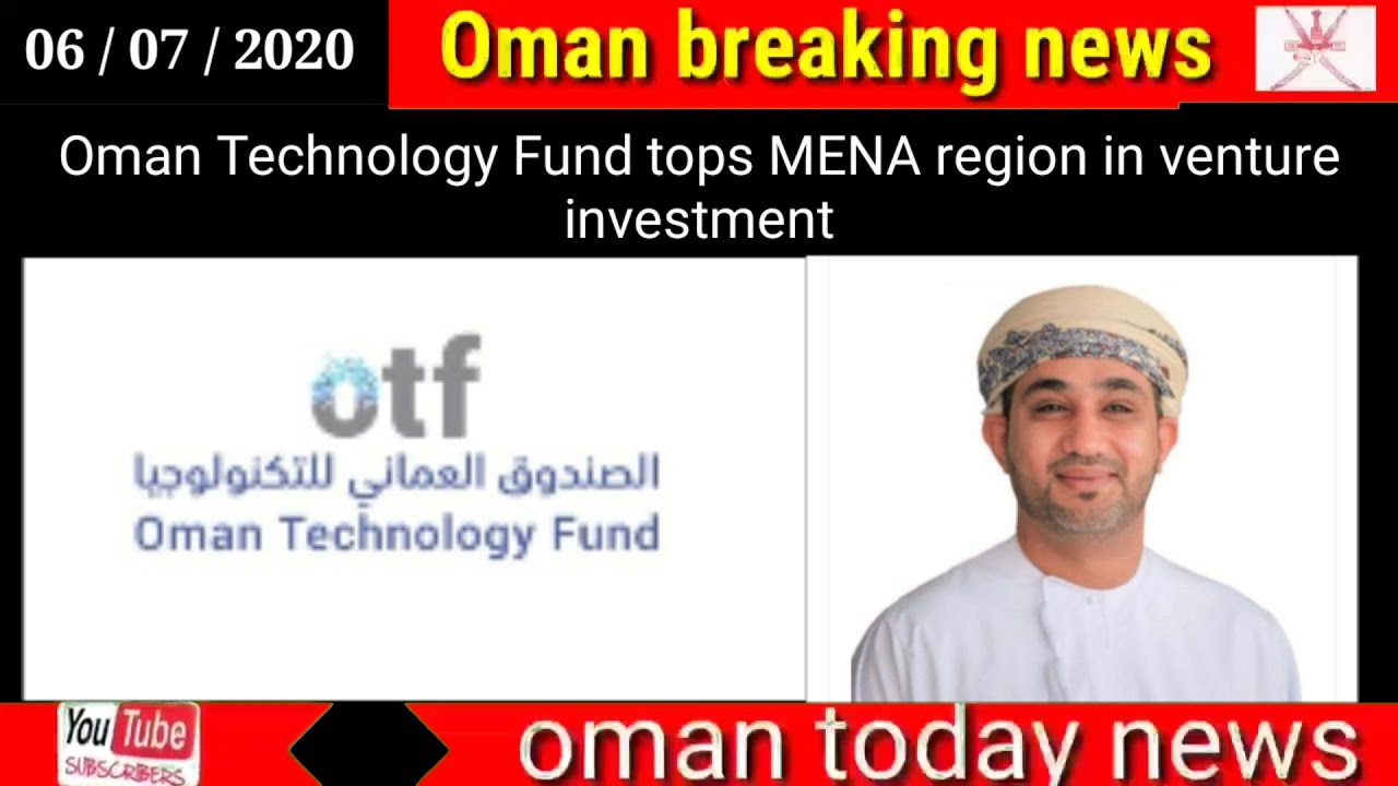 Oman news today // Oman Technology Fund tops MENA region in venture ...