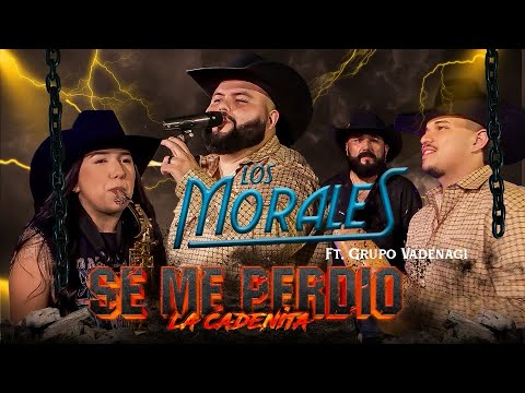 Se me perdió la Cadenita - Grupo Vadenagi Ft. Los Morales
