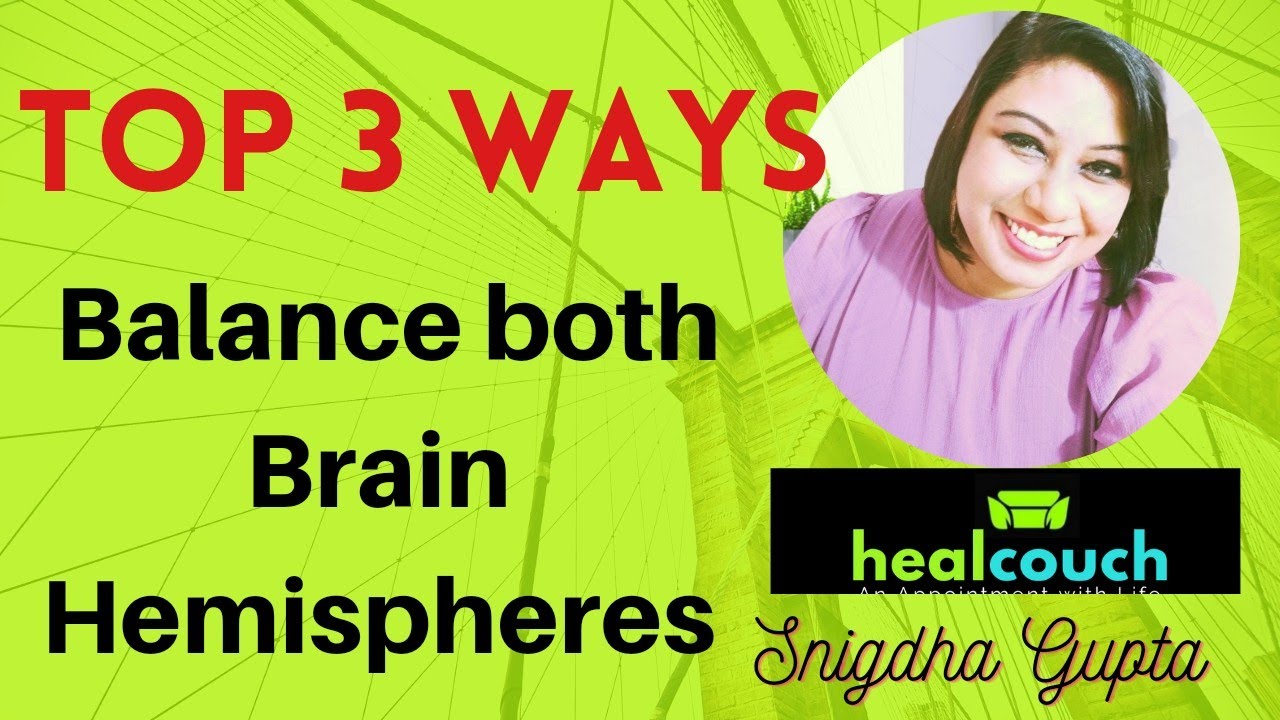 Top 3 Ways to Balance Both Hemispheres of Your Brain - YouTube