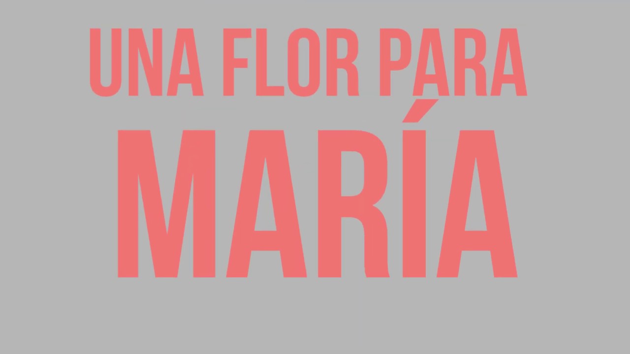 CELEBRACIÓN DEL MES MARIANO: UNA FLOR PARA MARIA - YouTube