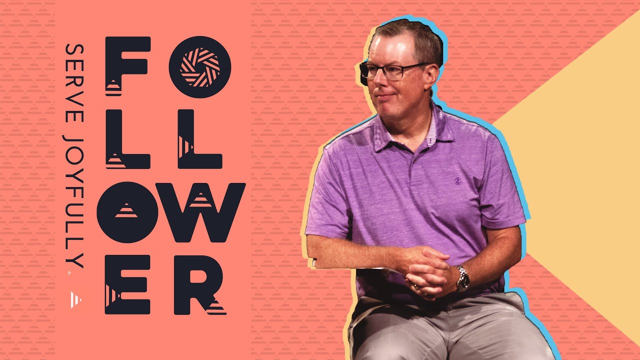 Follower | How to Serve Joyfully - YouTube