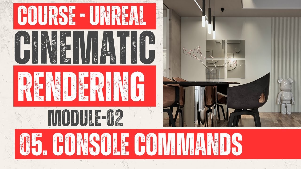 CINEMATIC RENDERING IN UNREAL ENGINE. M02-P05 ADD CONSOLE COMMANDS IN ...