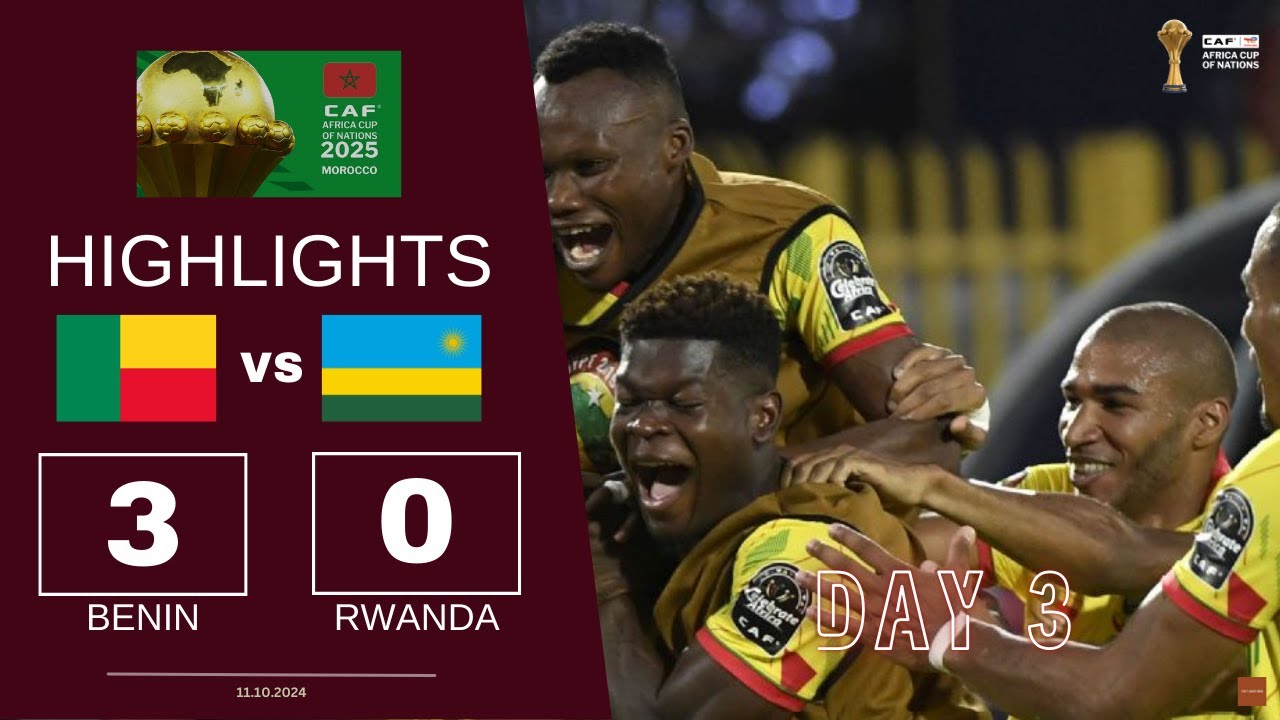 Benin 3 vs Rwanda 0 highlights | CAN 2025 qualifications | AFCON ...