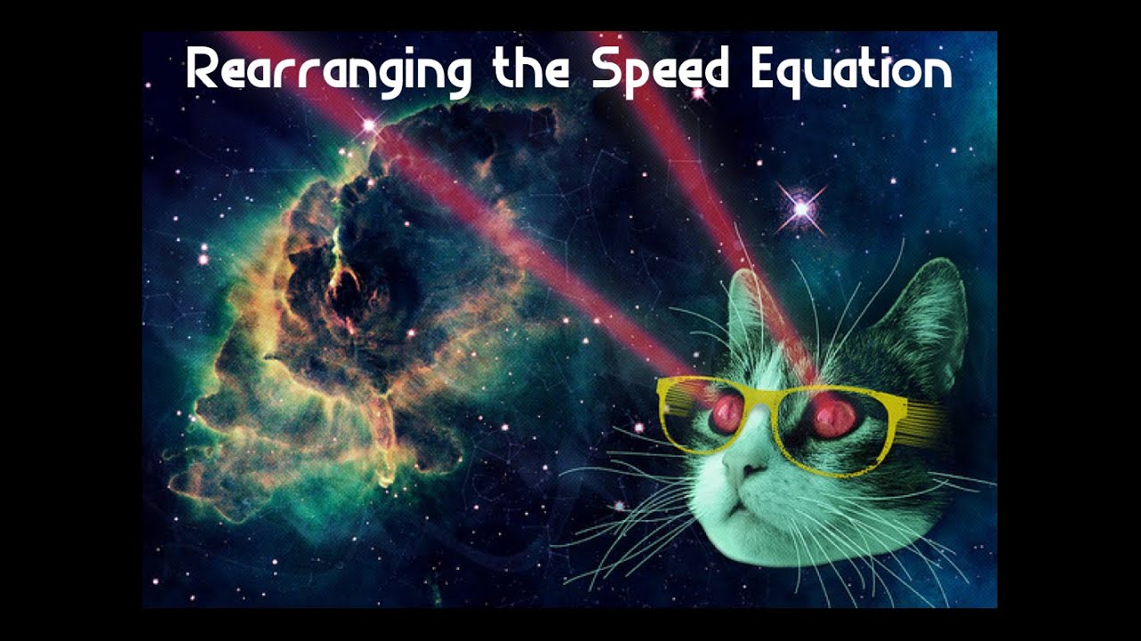 Rearranging the Speed Equation - YouTube