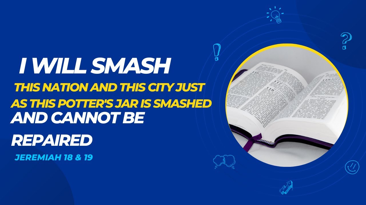 I WILL SMASH THIS NATION AND THIS CITY JUST AS THIS POTTER'S JAR IS ...