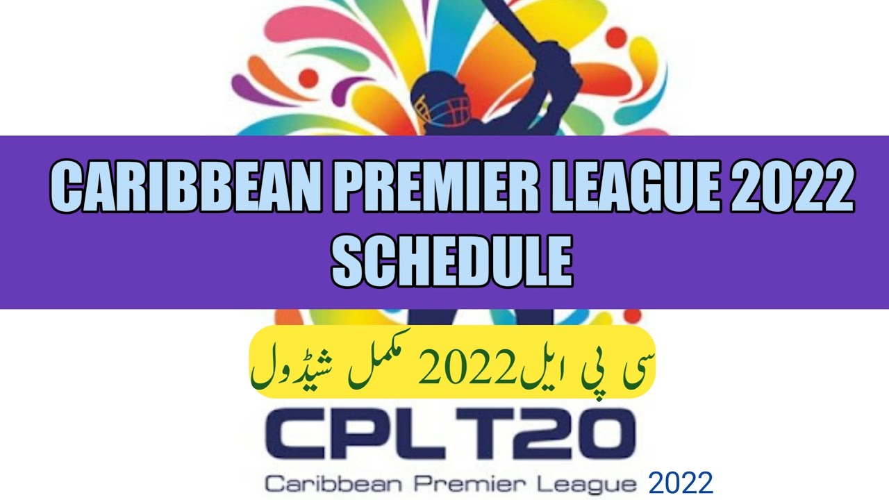 Caribbean Premier League 2022 schedule-Schedule for CPL 2022-CPL ...