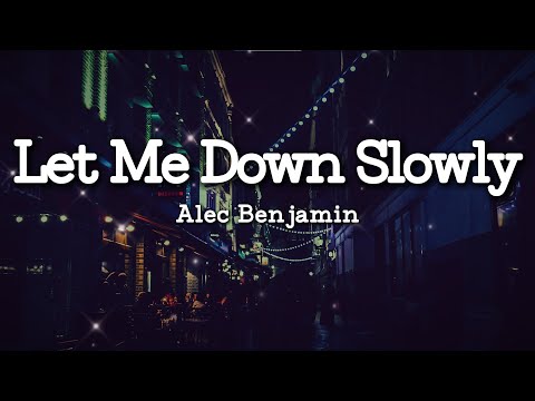 Alec Benjamin – Let Me Down Slowly (Lyrics)