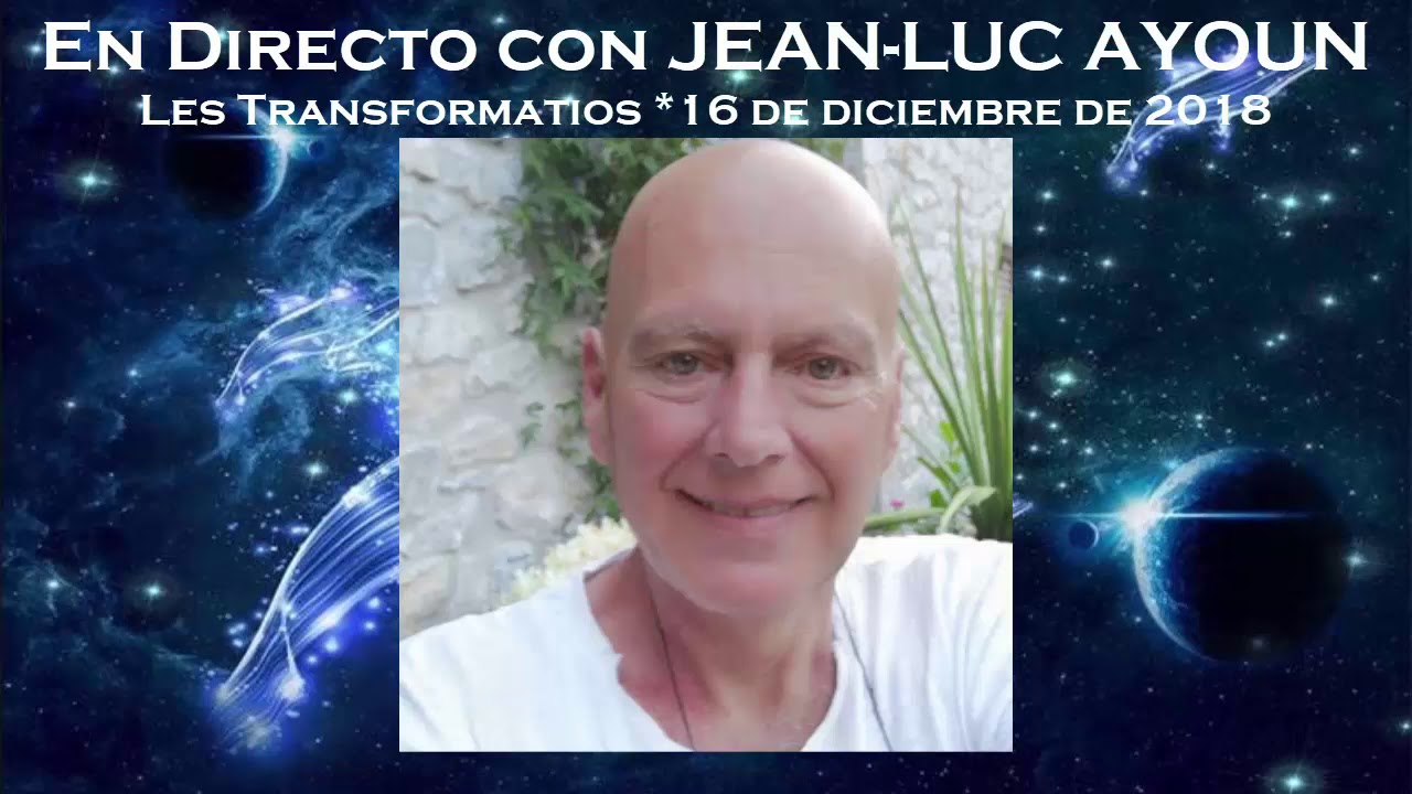 En Directo con JEAN-LUC AYOUN * 16 de diciembre de 2018! - YouTube