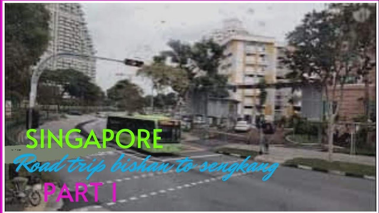 road trip bishan to sengkang part 1 - YouTube