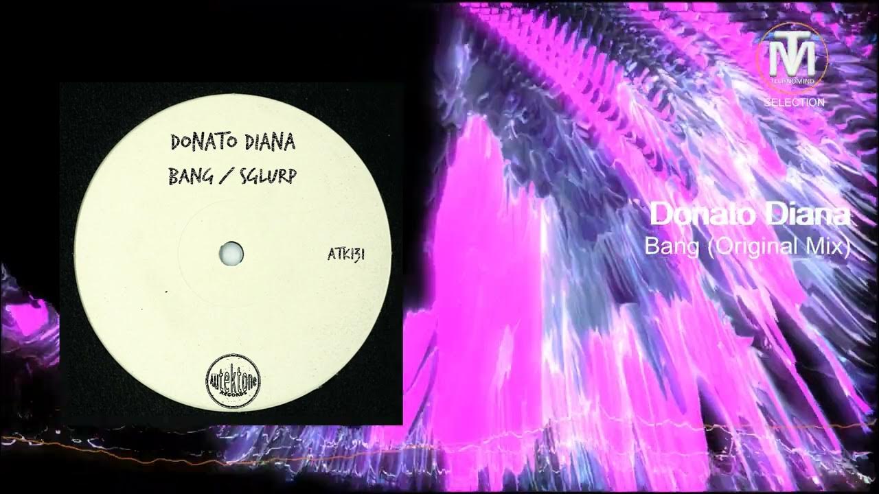 Donato Diana - Bang (Original Mix) [Autektone Records] - YouTube