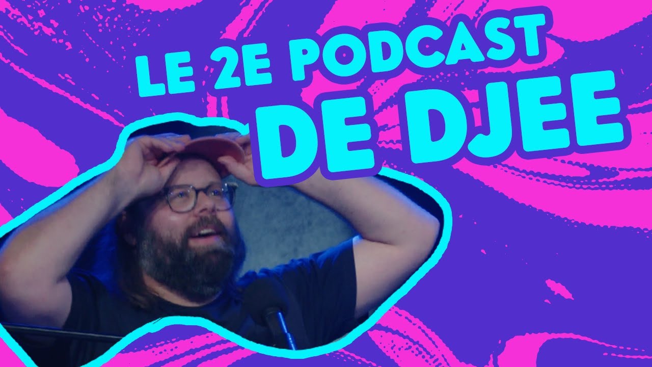 Le 2e podcast de Djee - YouTube