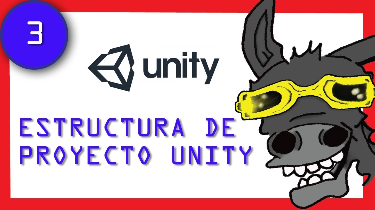 CURSO Unity 2d 🎮 #3- Estructura de un PROYECTO UNITY [2020] - YouTube