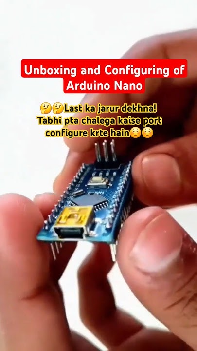 "The Ultimate Tech Adventure: Unboxing & Configuring Arduino nano - YouTube