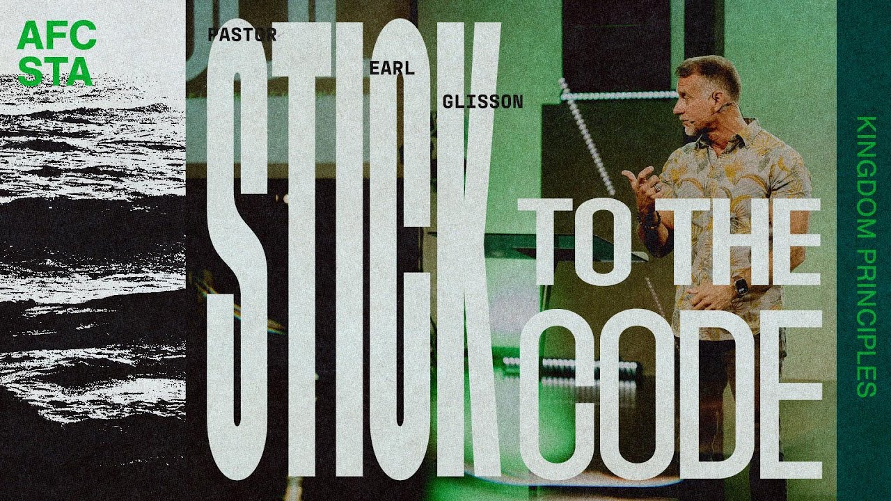 Stick to the Code | Kingdom Principles | Pastor Earl Glisson - YouTube