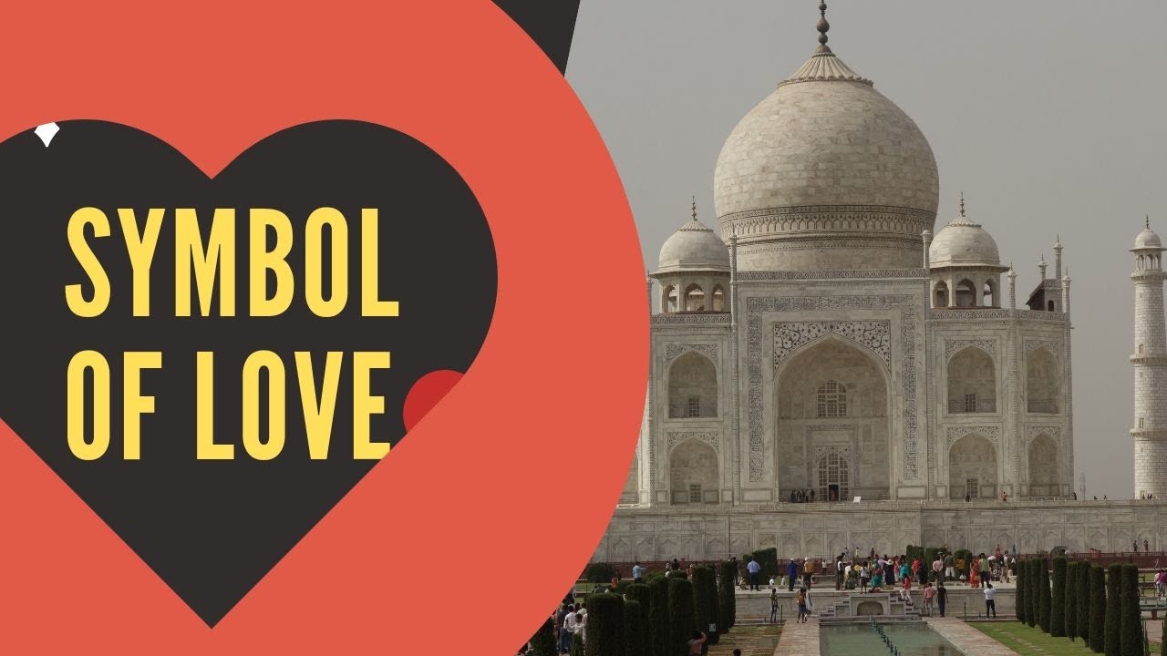 Taj Mahal Agra India -Symbol Of LOVE & World's Wonder - YouTube