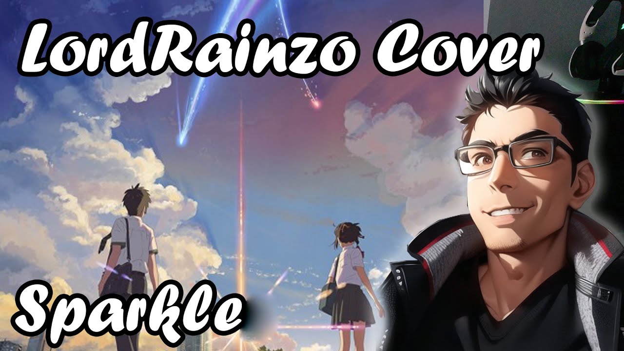 Sparkle | Your Name cover by LordRainzo - YouTube