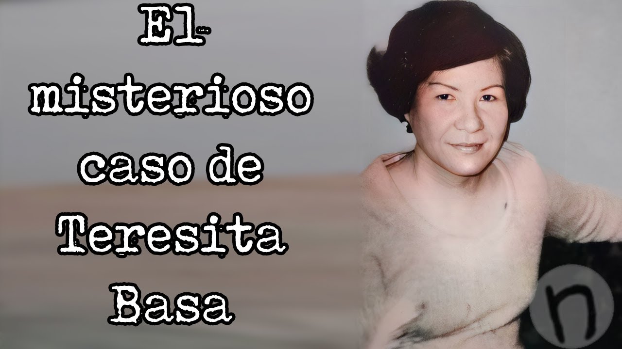 El misterioso caso de Teresita Basa - YouTube