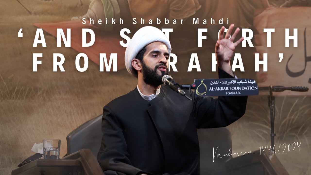 2- Sheikh Shabbar Mahdi | ’And set forth from Arafah’ | Muharram 2024/ ...