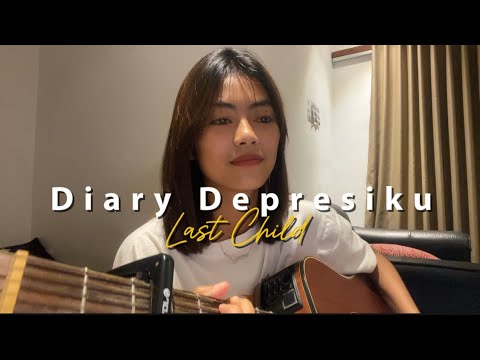 Diary Depresiku - Last Child//Cover by Eva Pradila